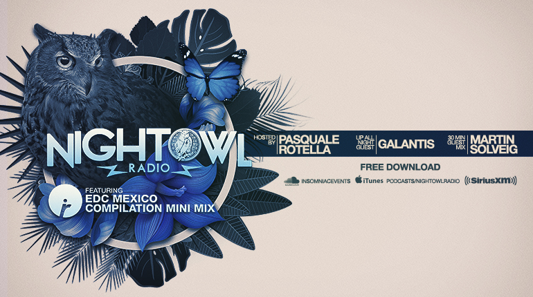 ‘Night Owl Radio’ 078 ft. Galantis, Martin Solveig and EDC Mexico ...