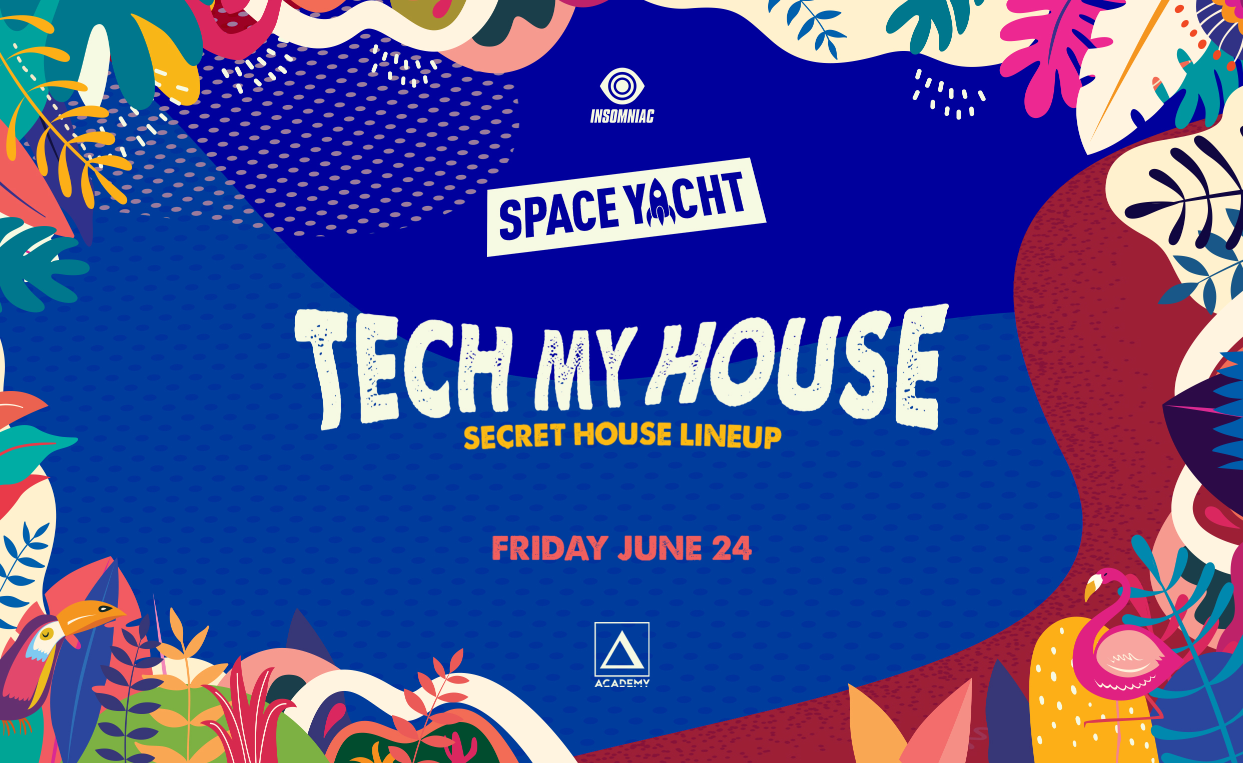 Space Yacht: Tech My House (Secret House Lineup) – Insomniac