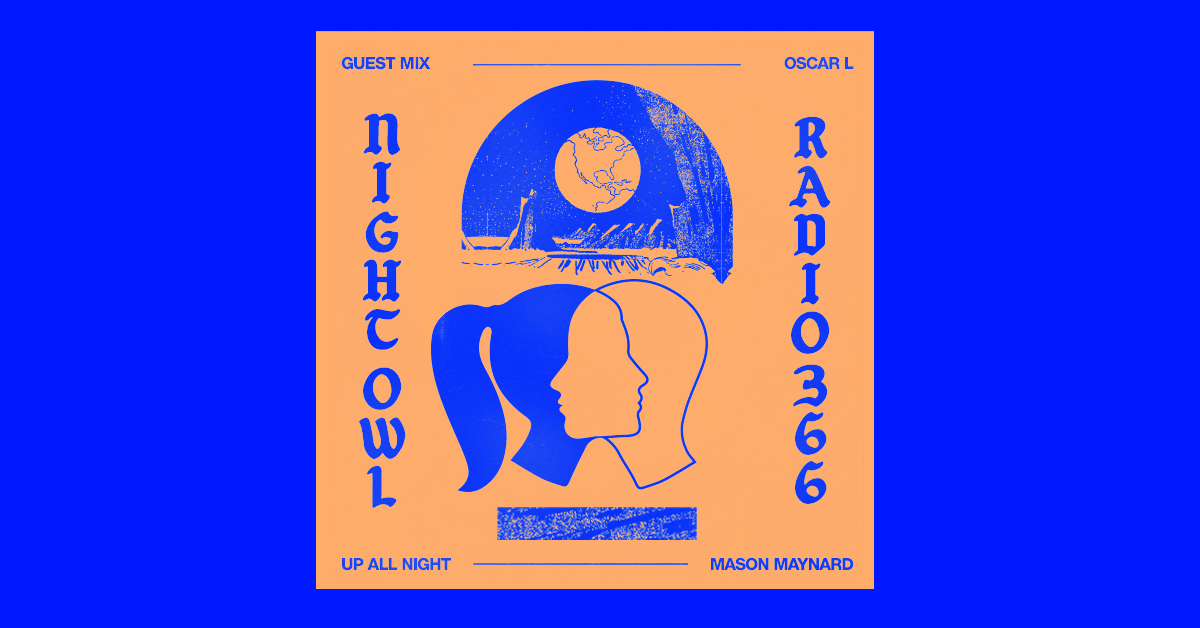 ‘Night Owl Radio’ 366 ft. Mason Maynard and Oscar L | Insomniac