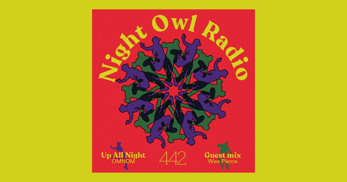 ‘Night Owl Radio’ 442 ft. OMNOM and wes pierce | Insomniac