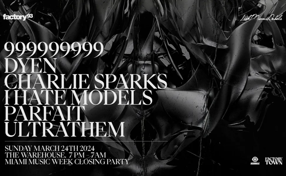 999999999, DYEN, Charlie Sparks, I Hate Models, Parfait, Ultrathem – Insomniac