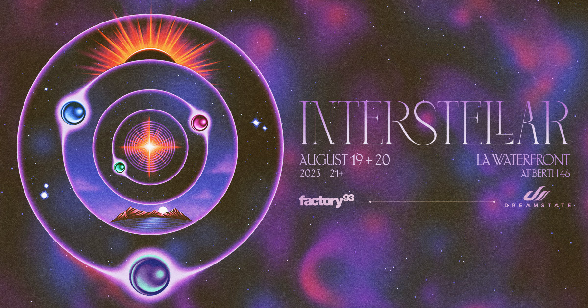 Interstellar | August 19+20, 2023 | LA Waterfront at Berth 46