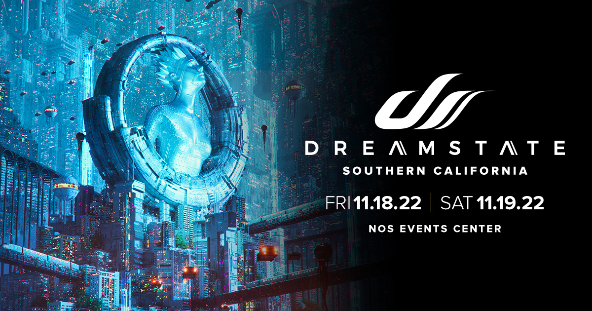 Dreamstate SoCal | November 18 & 19, 2022 | NOS Events Center