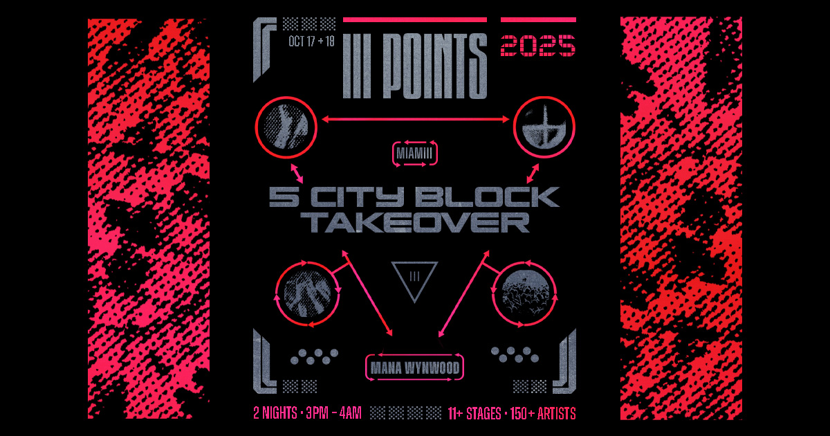 III Points Music Festival | October 17-18, 2025 | Miami, FL